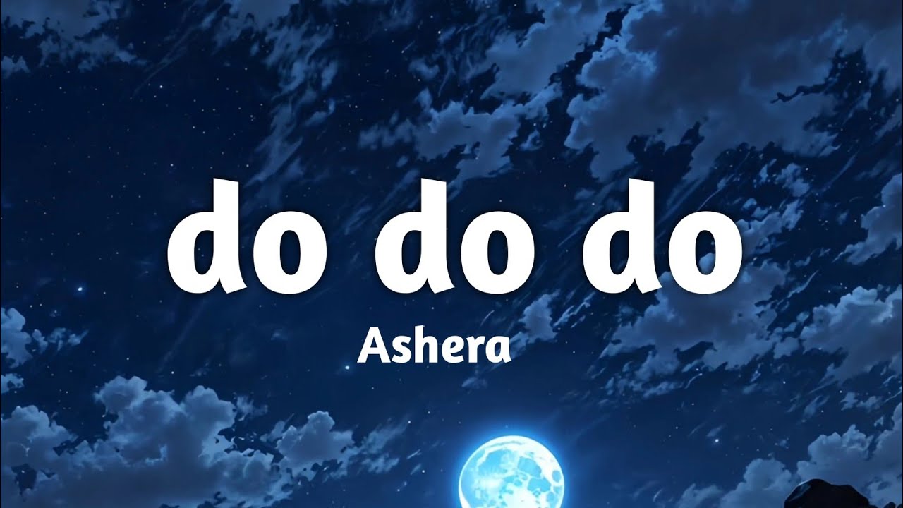 Ashera - do do do (Lyrics) - YouTube