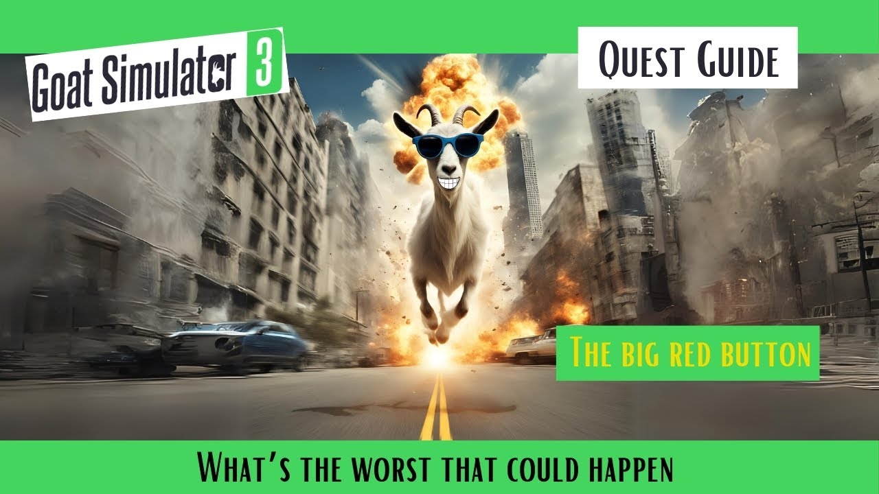 Goat Simulator 3 - Event - The Big Red Button - What’s the worst that ...