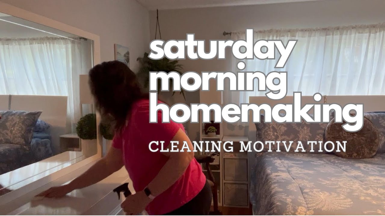 Saturday Morning Clean With Me / Morning Homemaking Motivation - YouTube