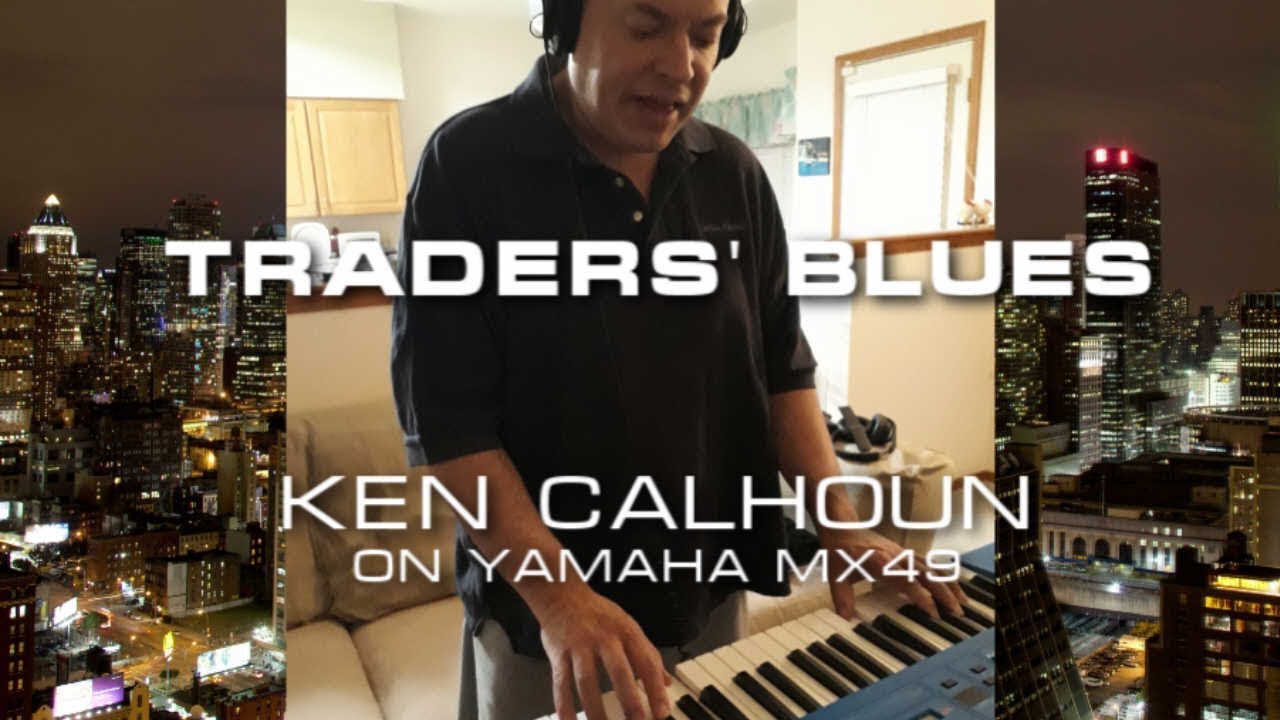 Traders Blues Ken Calhoun on MX49 keys - YouTube