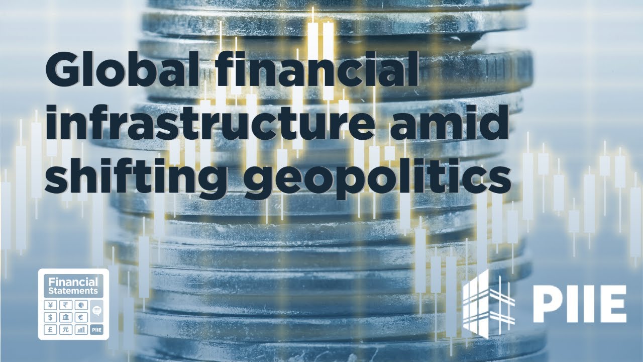 Global financial infrastructure amid shifting geopolitics - YouTube