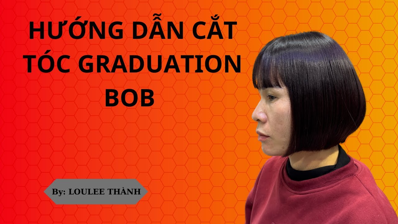 Hướng dẫn cắt tóc Graduation Bob | Loulee Thành - YouTube