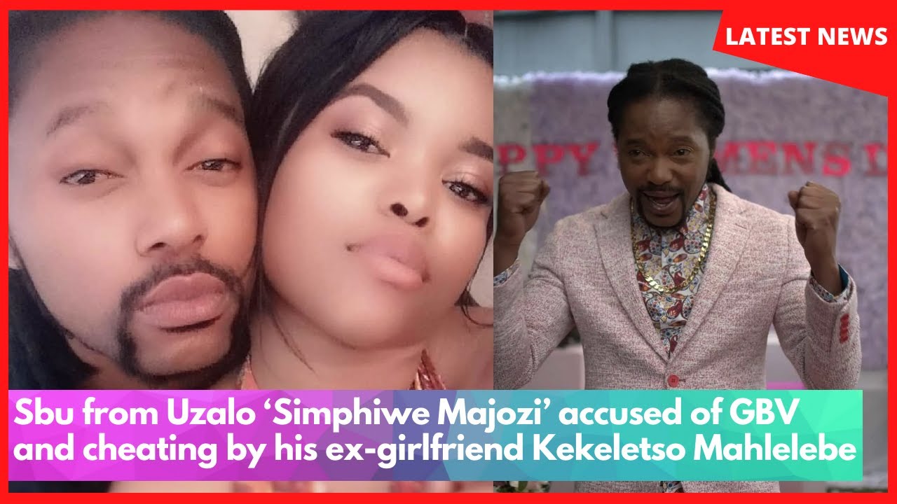 Sbu from Uzalo ‘Simphiwe Majozi accused of GBV and cheating by his ex ...