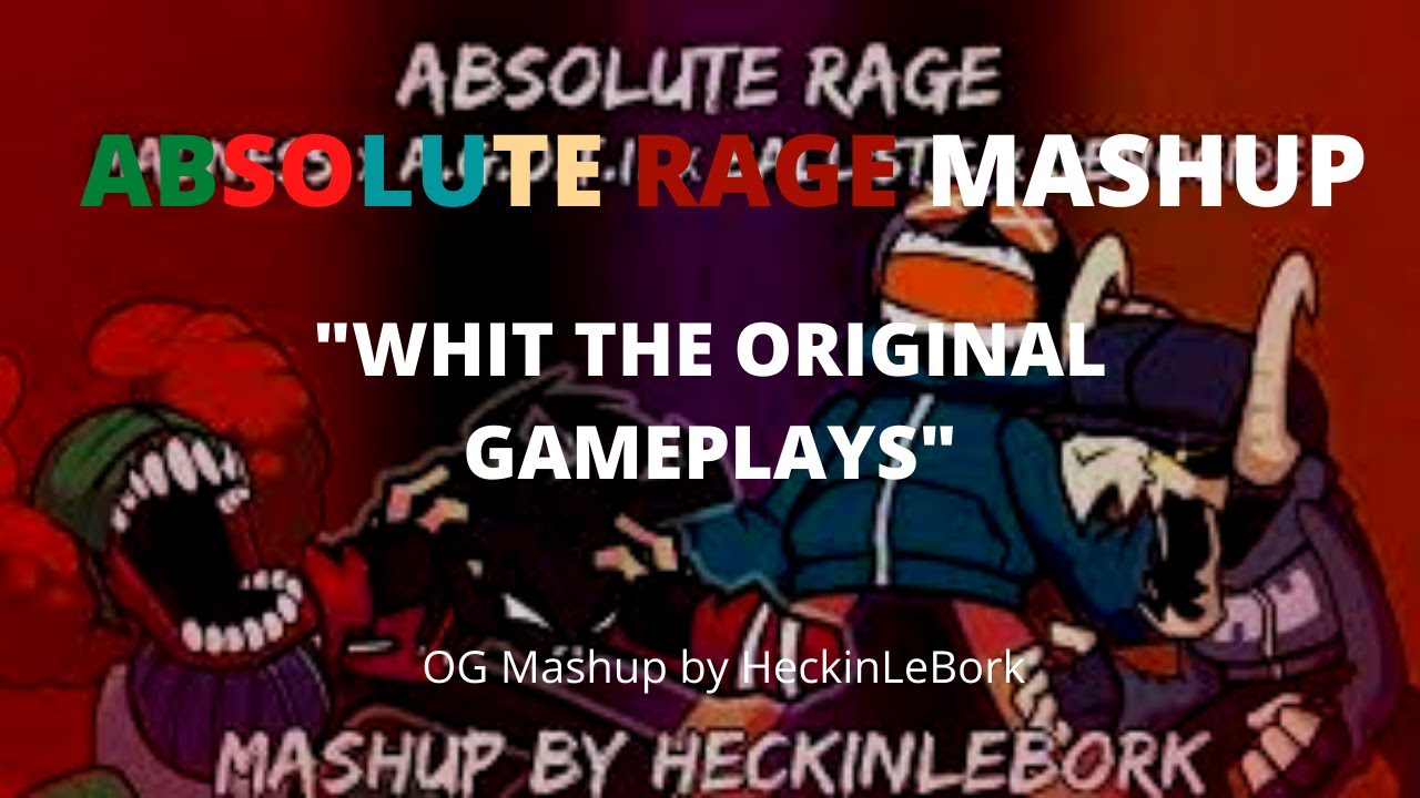 Absolute Rage Mashup Whit Their Original Gameplays - YouTube