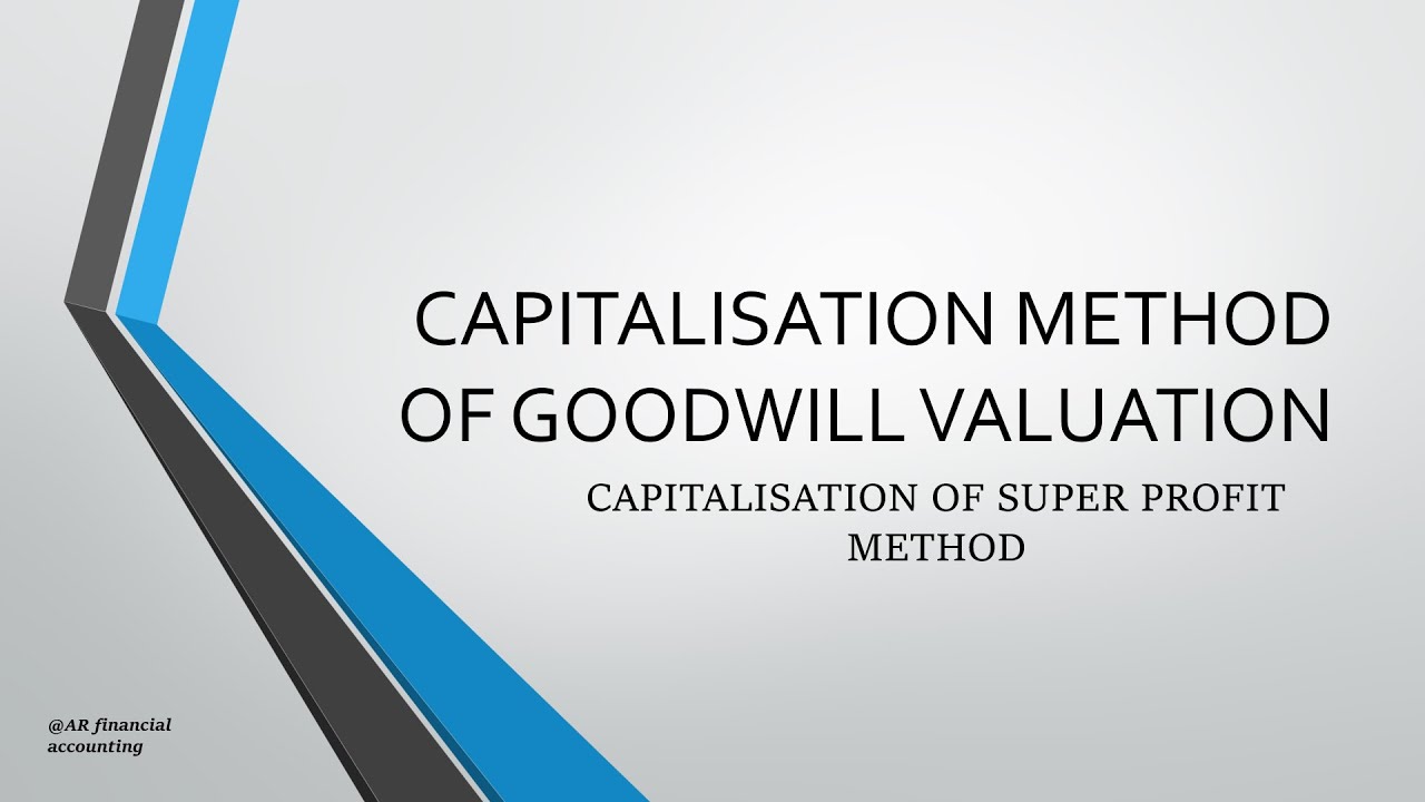 Capitalisation of Super Profit Method of Goodwill valuation - YouTube