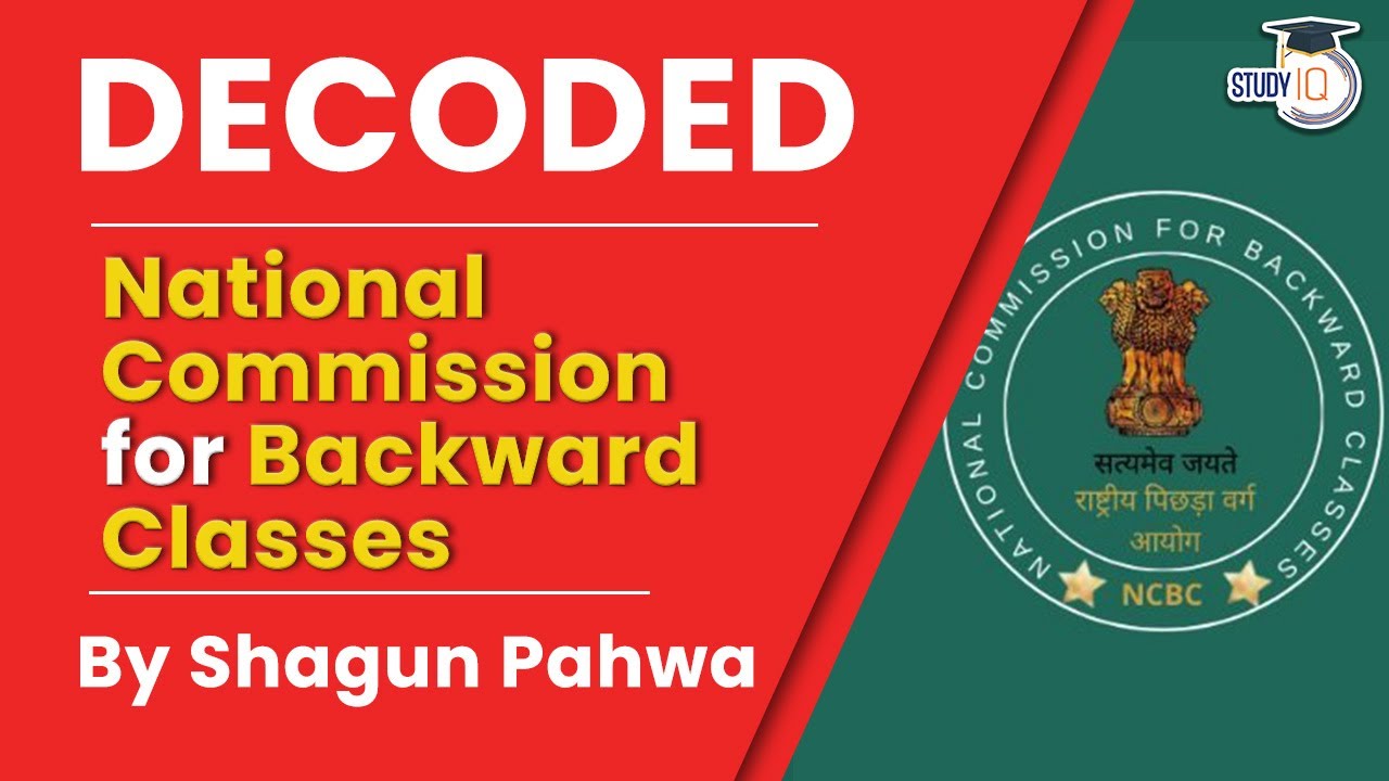 National Commission for Backward Classes. Decoded By Shagun Pahwa ...