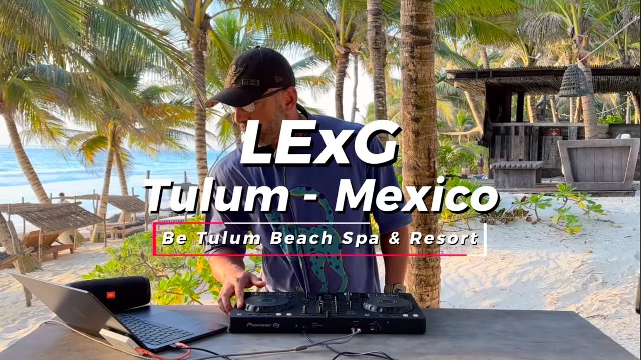 LExG Live from Be Tulum Beach Spa & Resort - YouTube