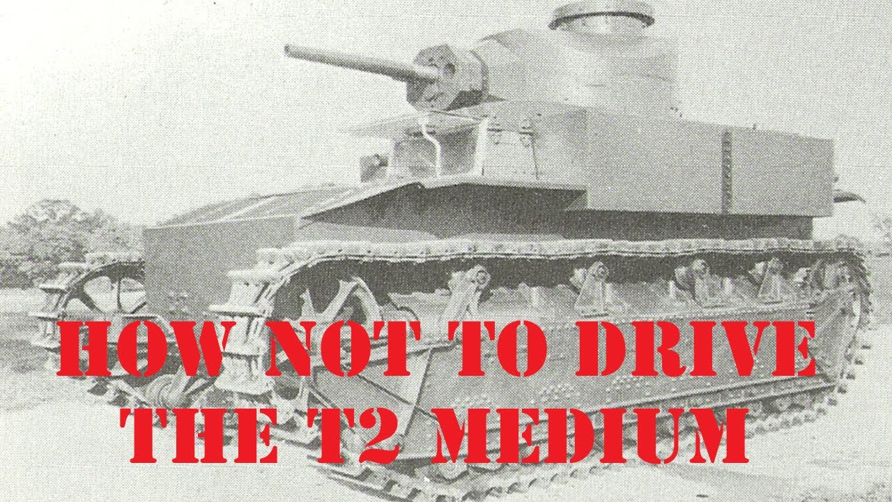 How Not To Drive the T2 Medium Tank (American Tier II Medium Tank ...