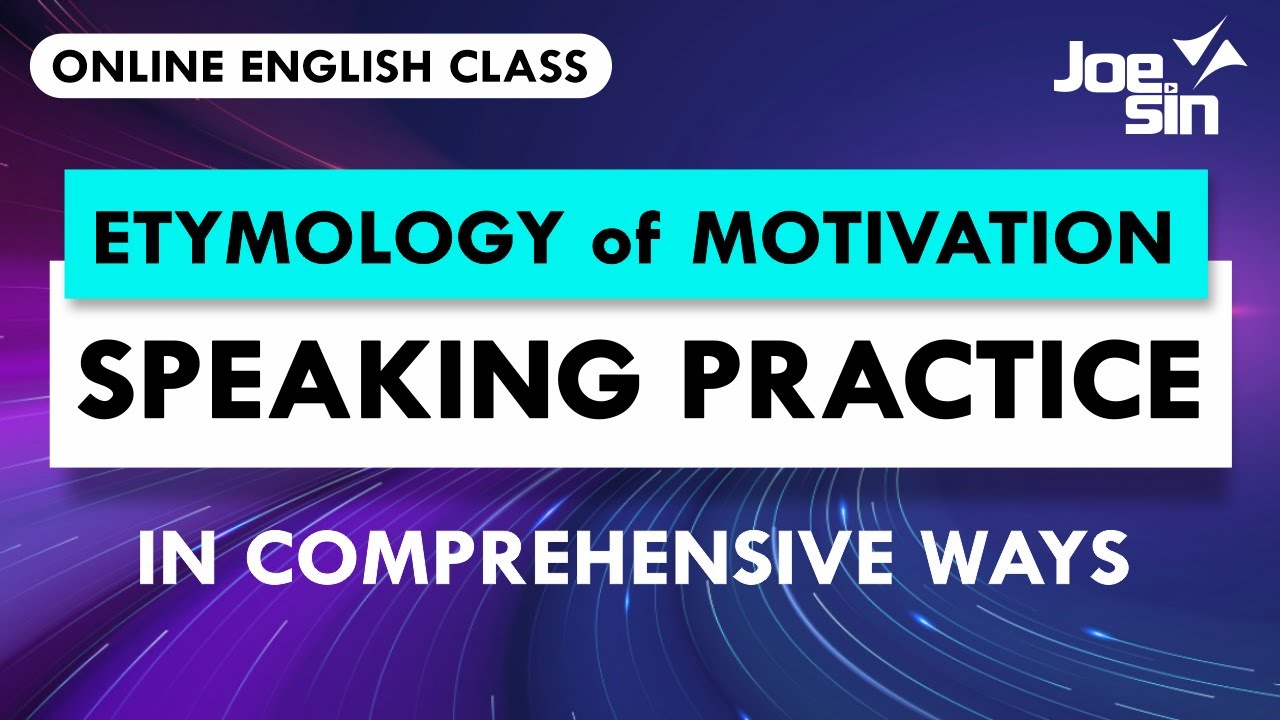 Speaking Practice in Comprehensive Ways | Etymology of Motivation - YouTube