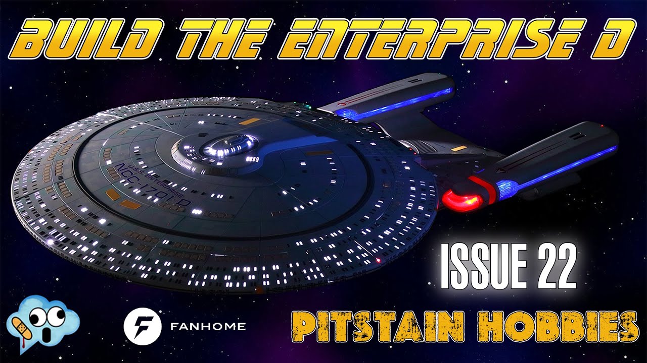 Fanhome Star Trek USS Enterprise D partwork model build Issue 22 stages ...