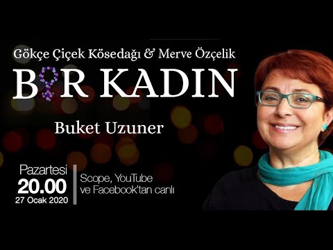 Bir Kadın: Buket Uzuner