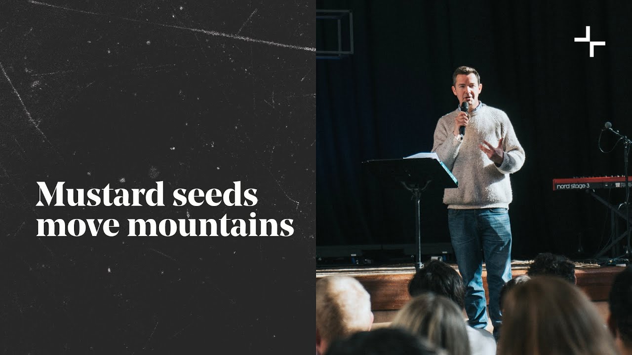 Mustard seeds move mountains - Toby Flint - YouTube