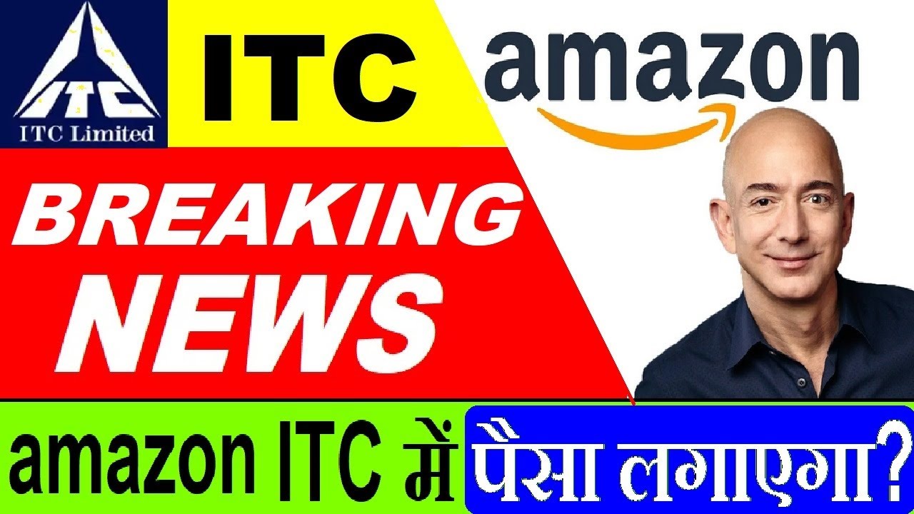 ITC SHARE BREAKING NEWS💥| AMAZON ITC में INVEST करेगा?? | ITC STOCK ...