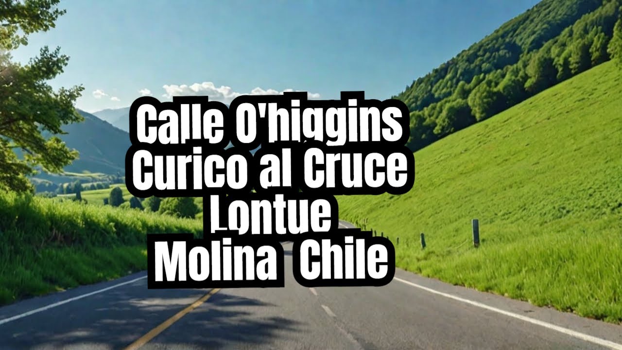 Calle O'higgins Curico al Cruce Lontue Molina región del Maule Chile ...