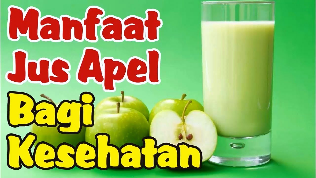 Manfaat Jus Apel Bagi Kesehatan - YouTube