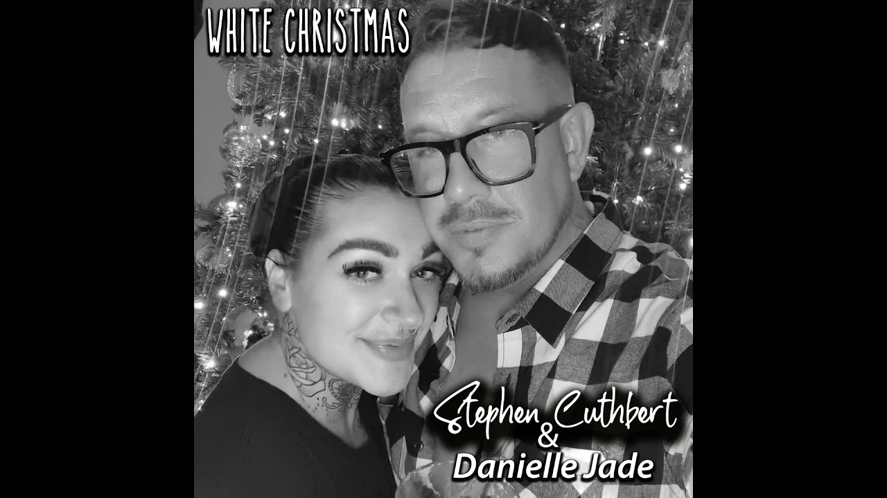 White Christmas / Stephen Cuthbert & Danielle Jade - YouTube