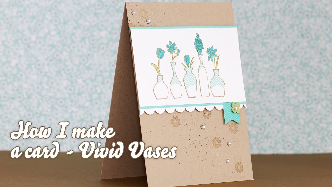 KARTE - How I make a card - Vivid Vases [HD] - YouTube