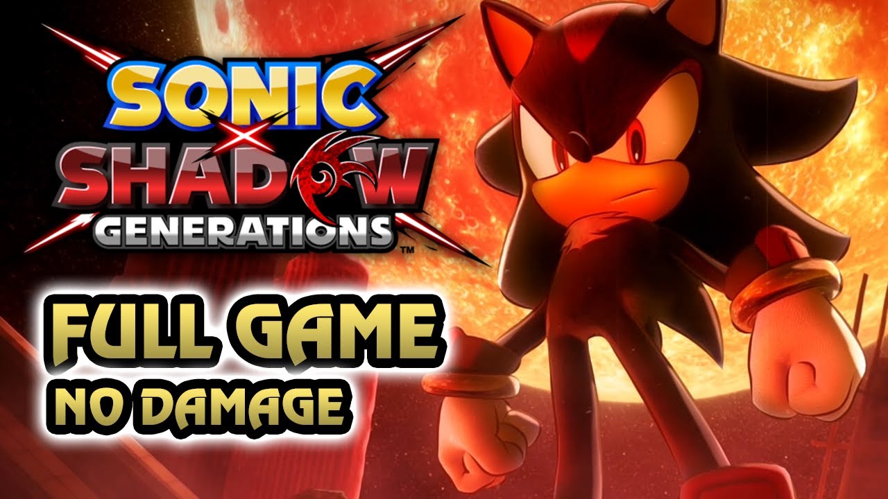 Sonic X Shadow Generations - ·No Damage· Full Game Walkthrough | ·S ...