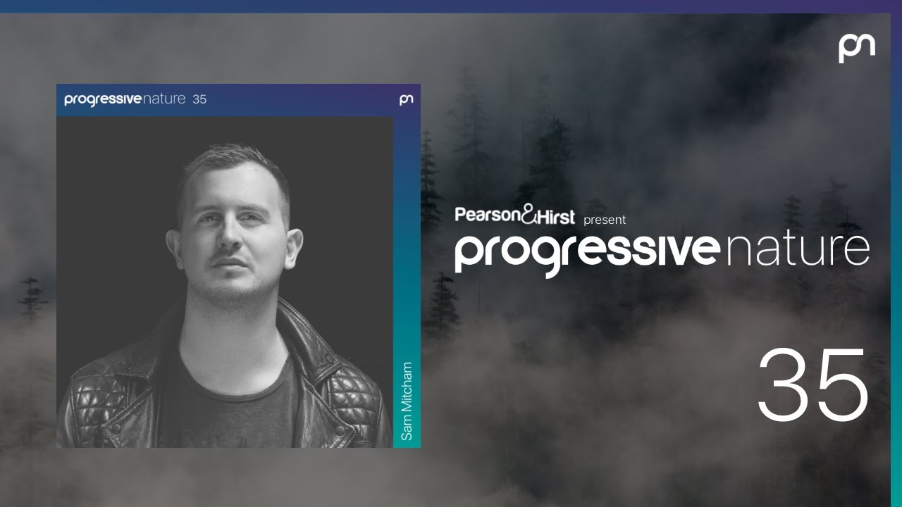 Pearson & Hirst pres Progressive Nature 35 - Sam Mitcham - May 2023 ...