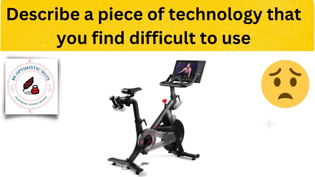 Describe a piece of technology that you find difficult to use|| Jan to ...