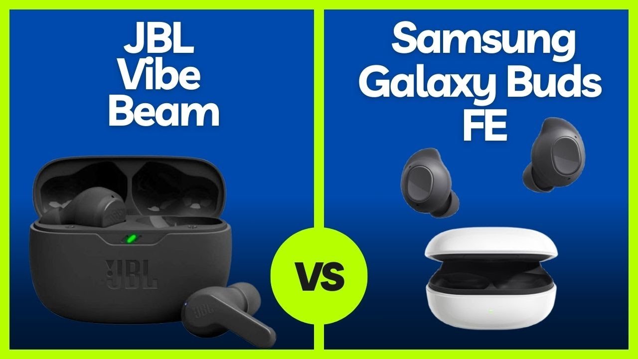 JBL Vibe Beam vs Samsung Galaxy Buds FE - Which Earbuds are Better ...