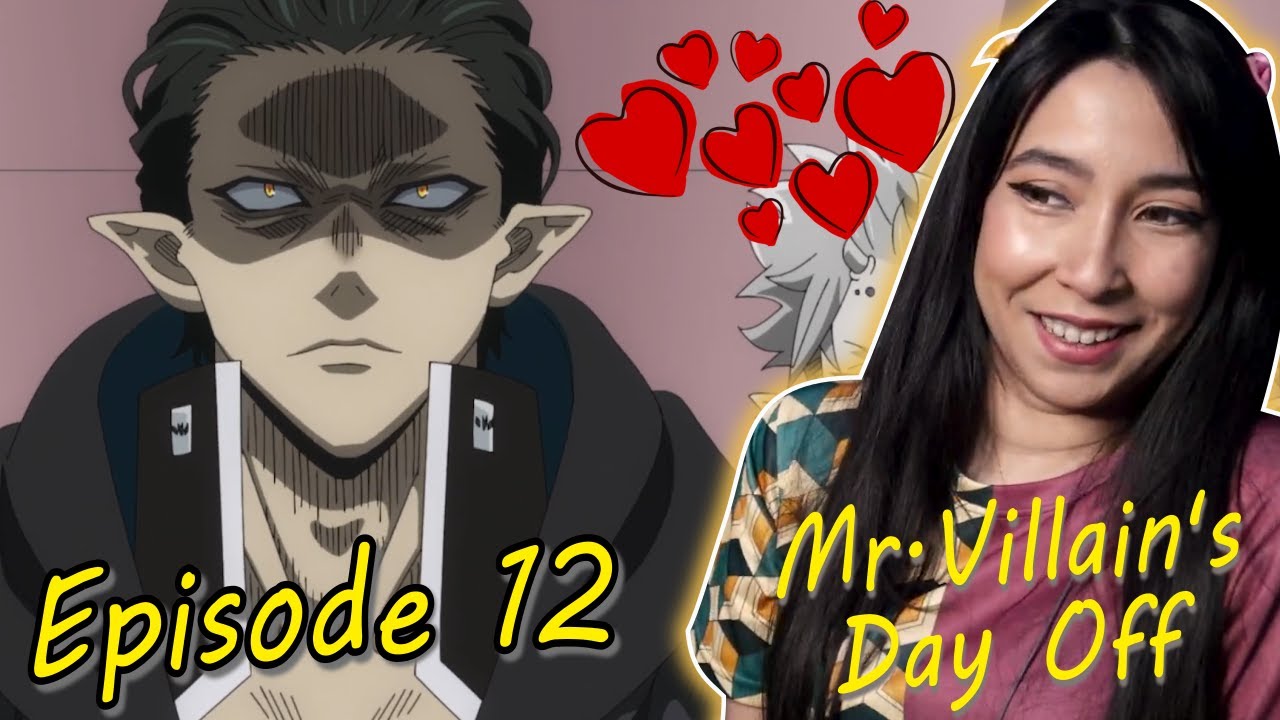 until the next day off! | Mr. Villain's Day Off Episode 12 Reaction ...