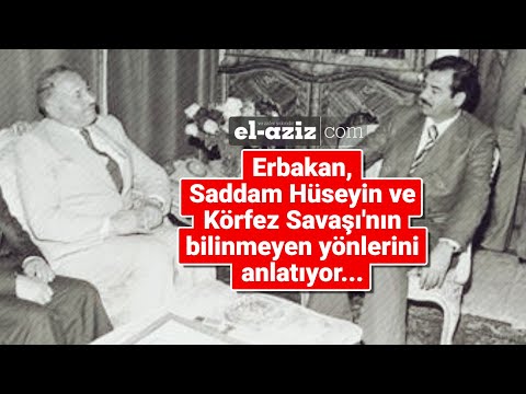 Erbakan, Saddam Hüseyin ve Körfez Savaşı'nın bilinmeyen yönlerini anlatıyor...