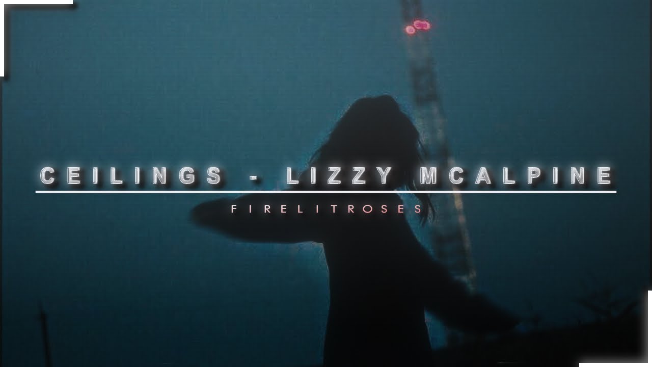 Ceilings - Lizzy McAlpine ( S L O W E D + R E V E R B + BASS BOOST ...