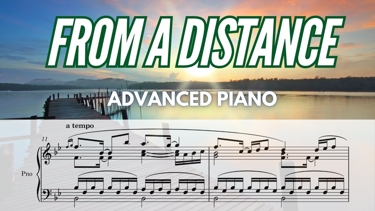 From a Distance – Advanced Piano Arrangement with Sheet Music | Bette ...
