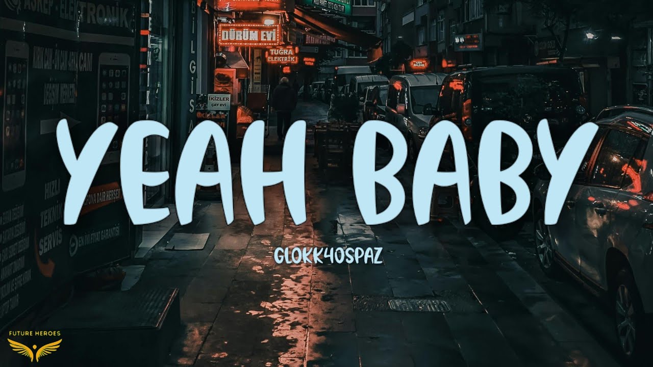 Glokk40Spaz - Yeah Baby (Lyrics) - YouTube