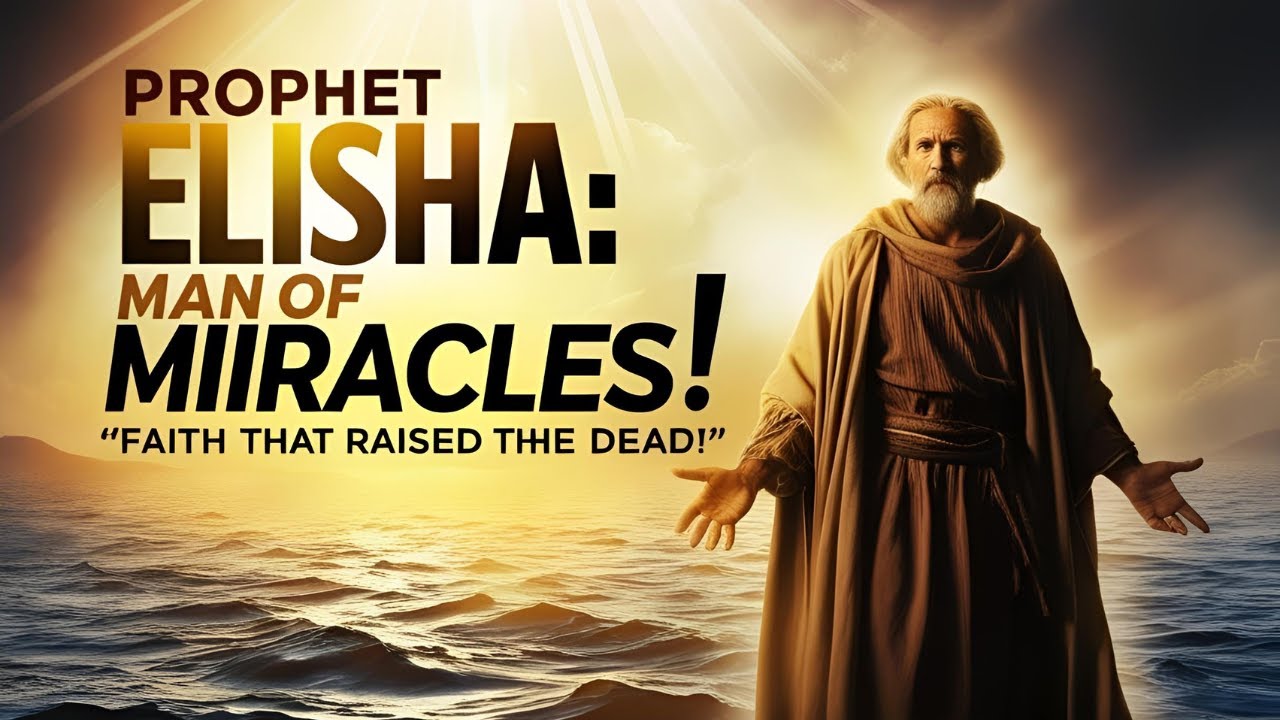 Elisha: A Man of Faith and Miracles—Powerful Bible Story of God's ...
