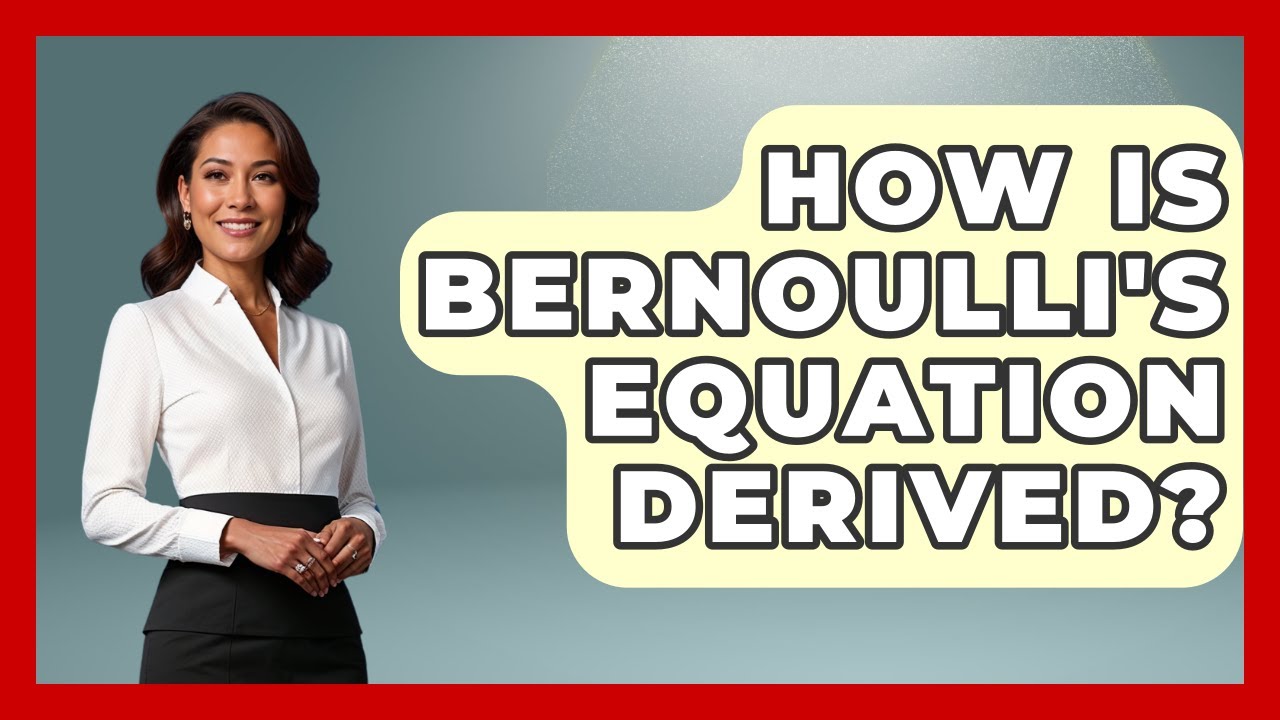 How Is Bernoulli's Equation Derived? - Civil Engineering Explained ...