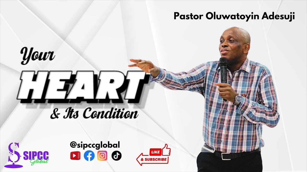 Your Heart and Its Condition || Pastor Oluwatoyin Adesuji - YouTube