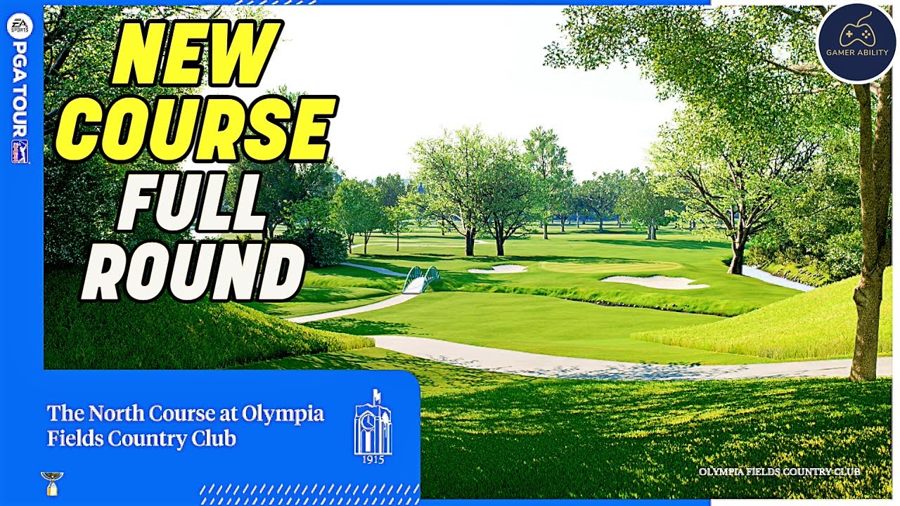 OLYMPIA FIELDS CC Now in EA Sports PGA Tour! NEW COURSE FULL ROUND! - YouTube