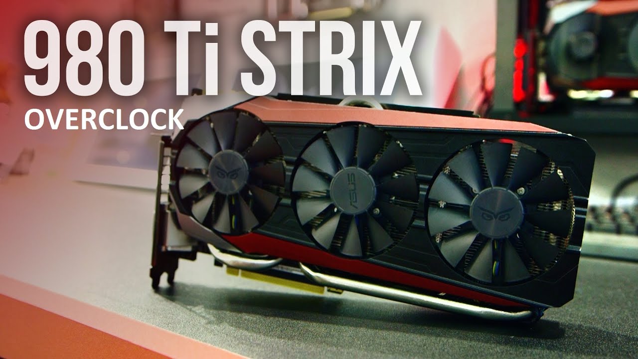 Asus GTX 980 ti strix | Overclock 1540mhz 8100mhz | - YouTube