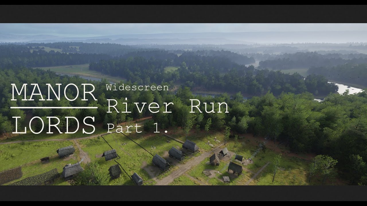 Manor Lords - River Run Part 1 - Widescreen - (No Commentary) - YouTube