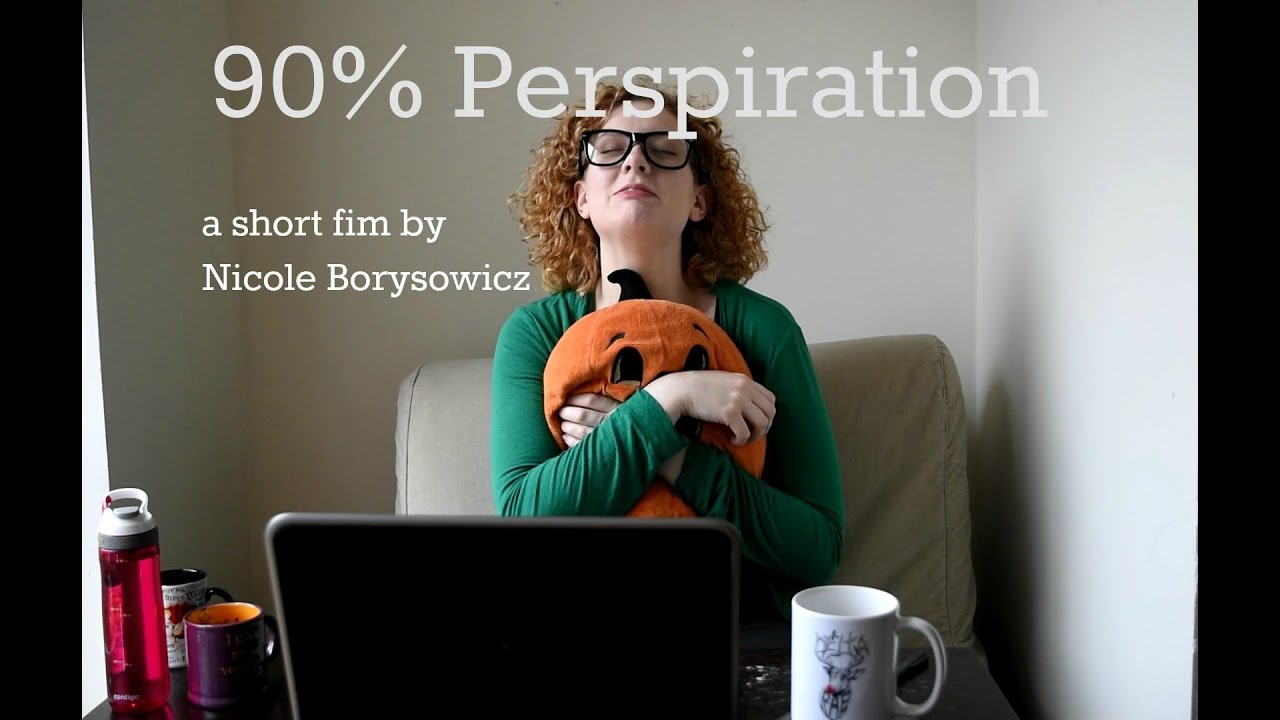 90% Perspiration - YouTube