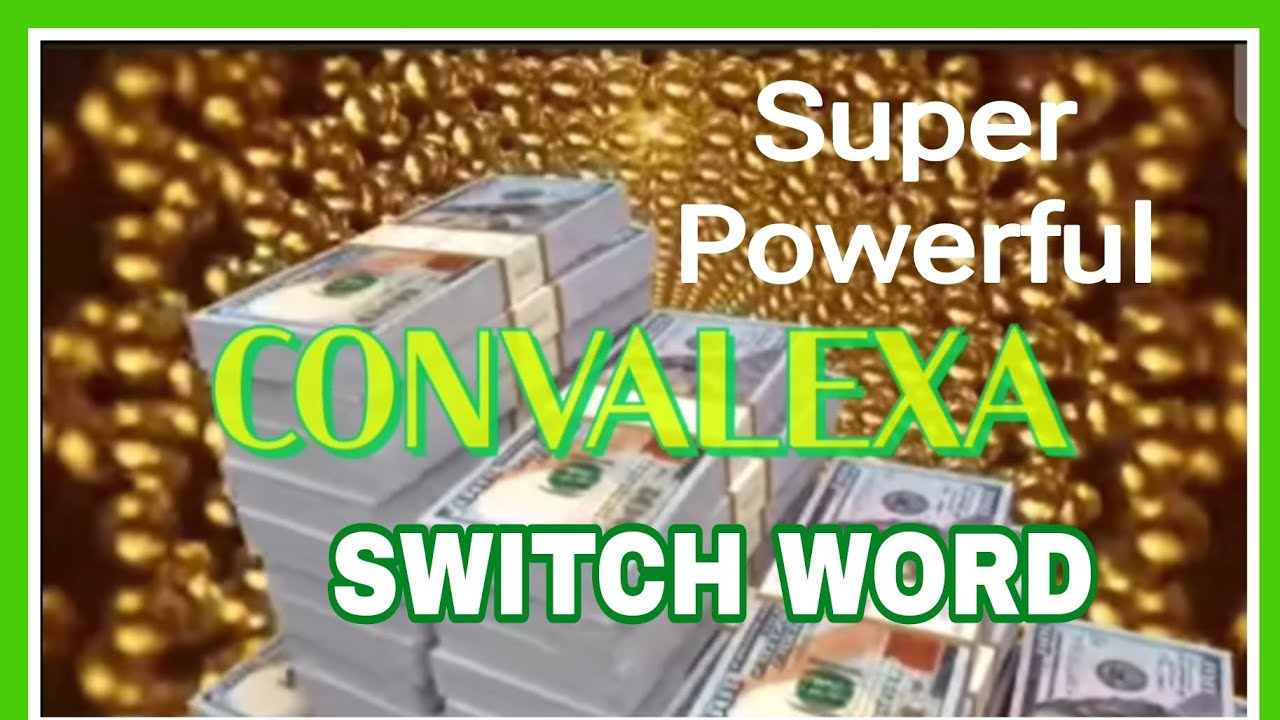 CONVALEXA ... Super Powerful SWITCH WORD Chanting Attract Unexpected ...