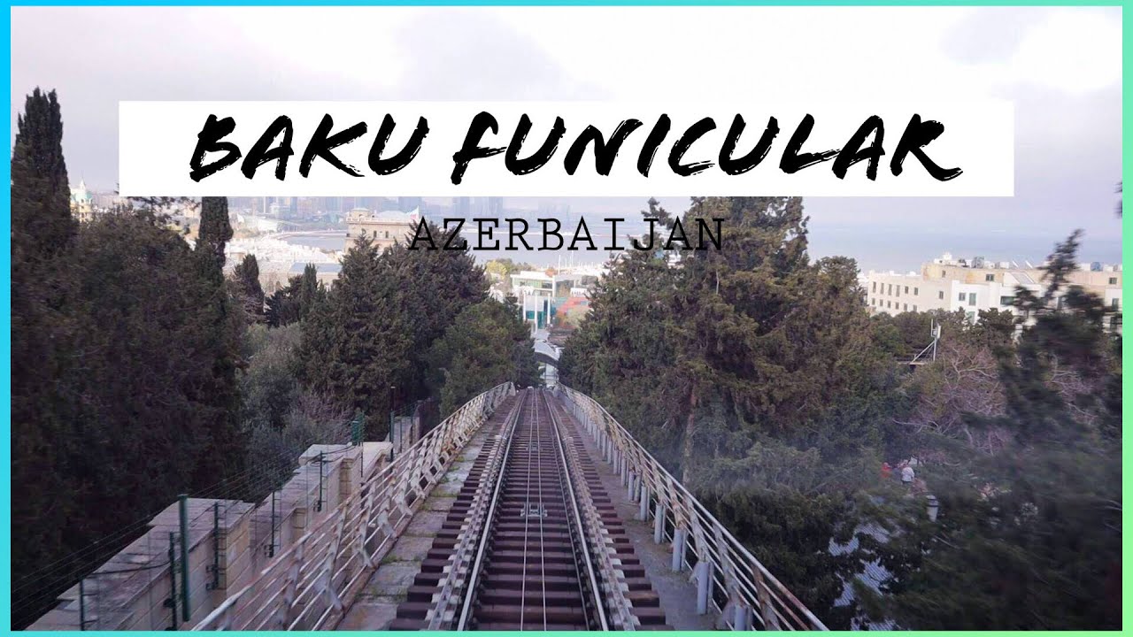 BAKU FUNICULAR 2019 | BAKU, AZERBAIJAN - YouTube