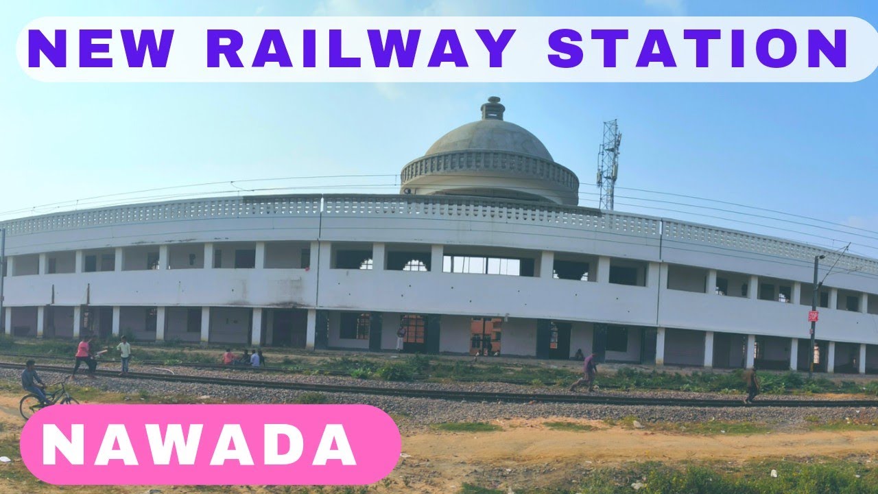 New Railway station Nawada| नवादा का नया रेलवे स्टेशन बनकर तैयार है 😱 ...