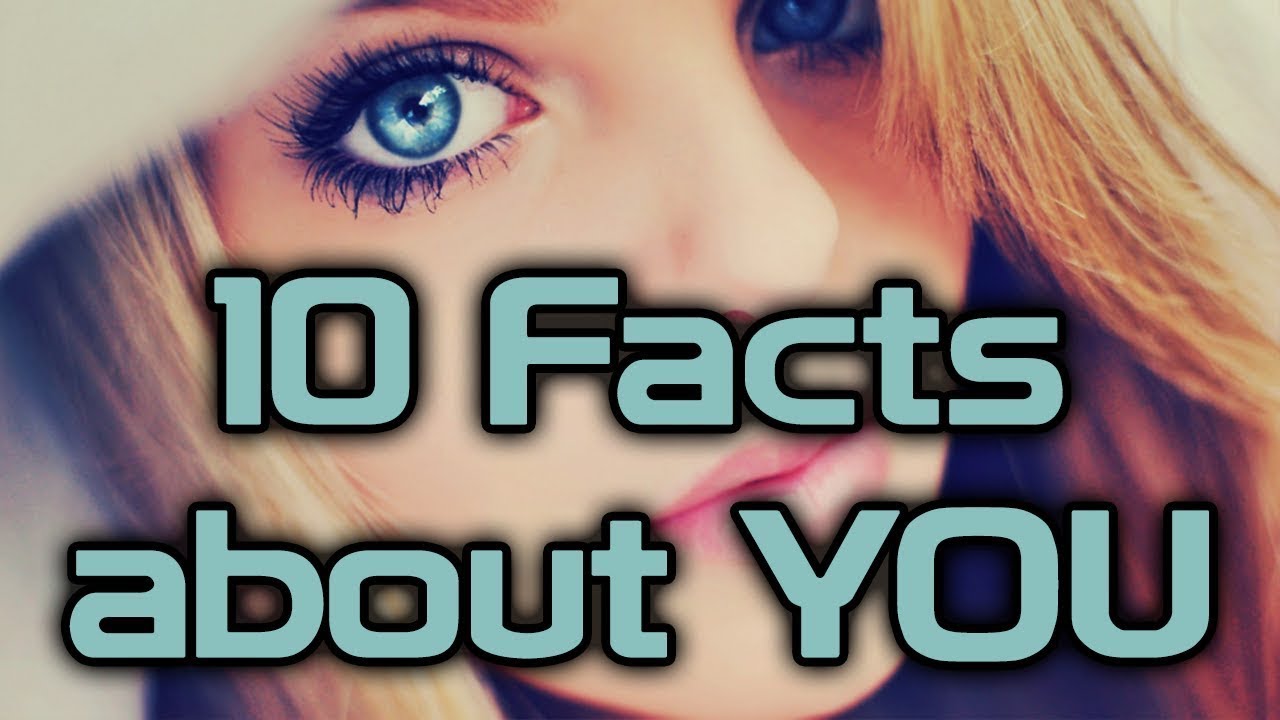 Interesting Facts About Yourself 10 Amazing Psychological Facts About ...