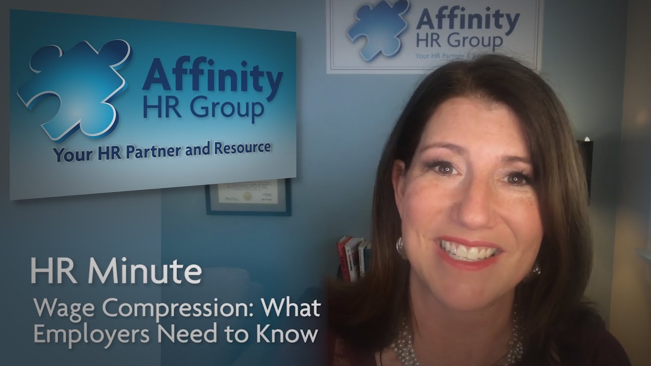 Wage Compression- HR Minute with Affinity HR Group - YouTube
