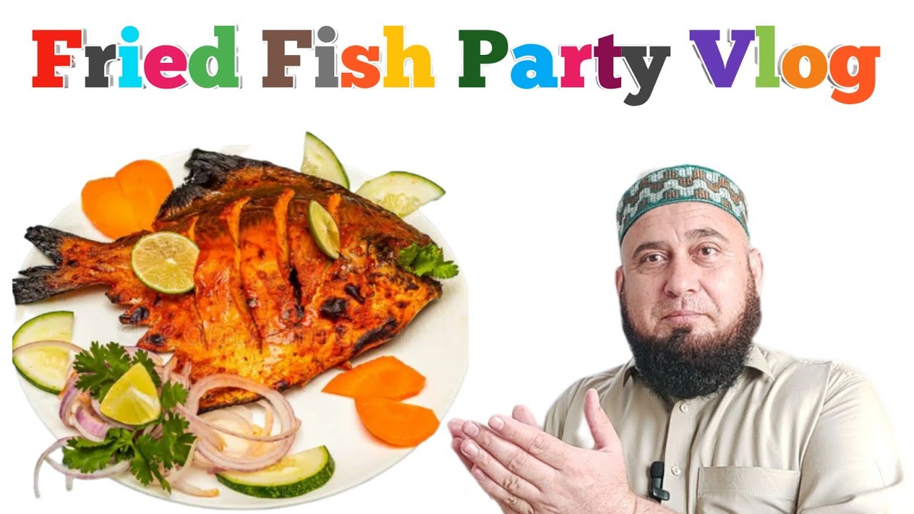 Fish Party Ho Rahi Hai 🐬🐋 Fried Fish Party Vlog @PilwaalTV - YouTube