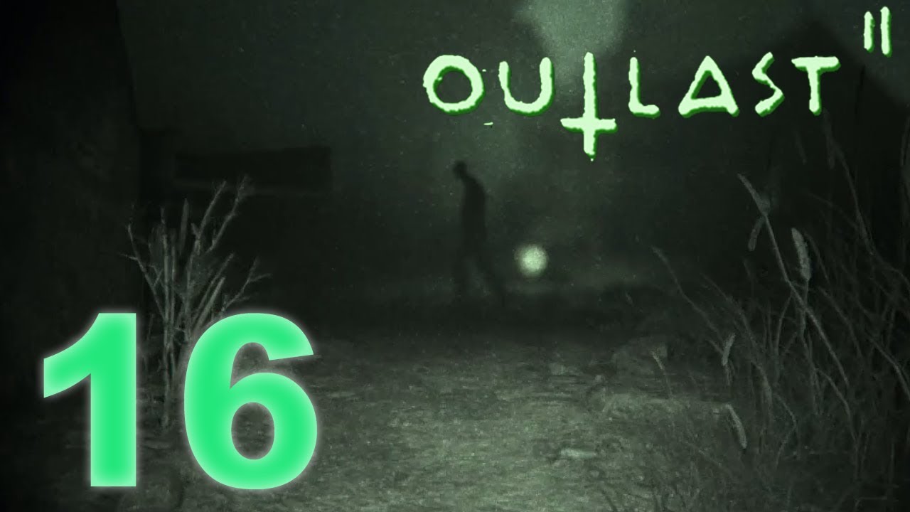 Outlast 2: Part 16 - Flaming Weapons - YouTube