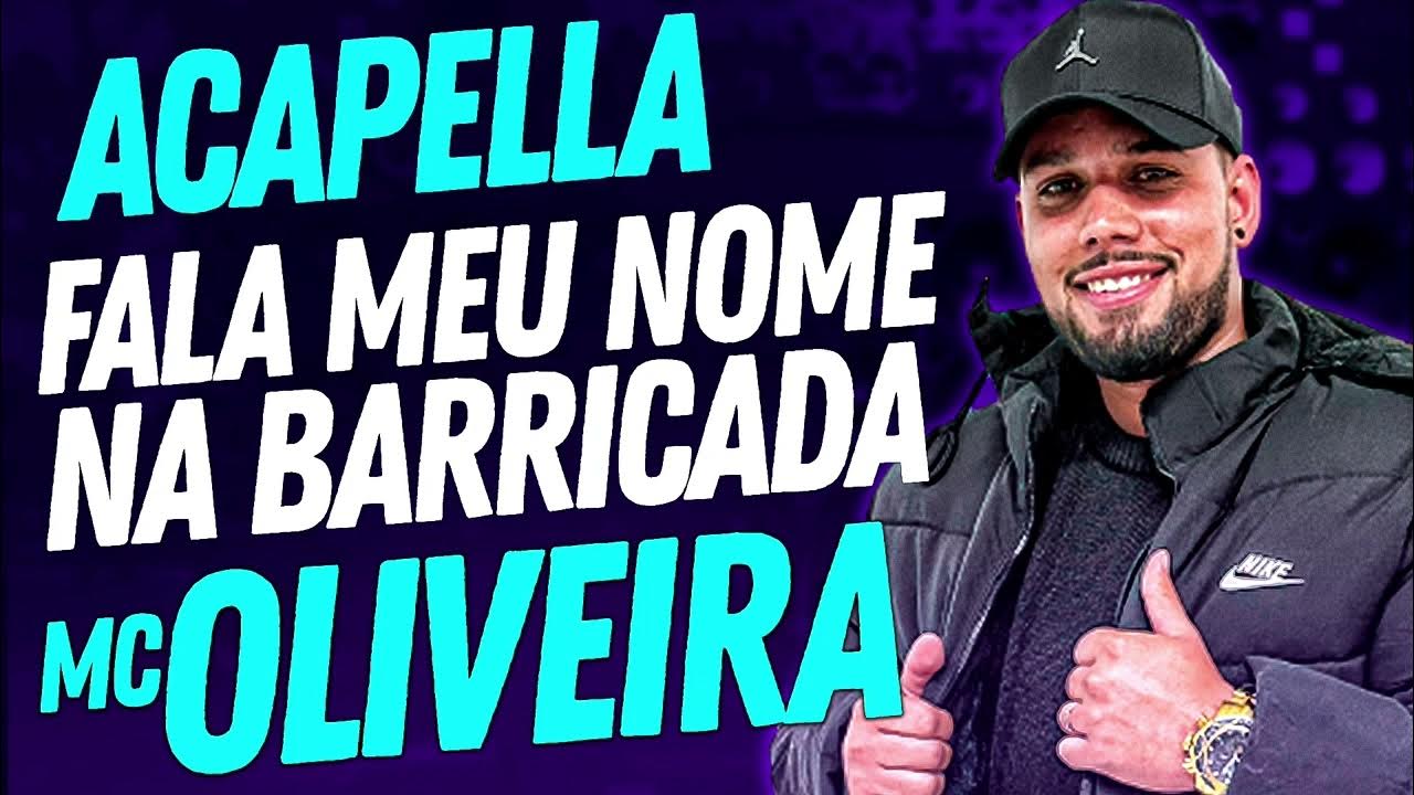 ACAPELLA MC OLIVEIRA - FALA MEU NOME NA BARRICADA - YouTube