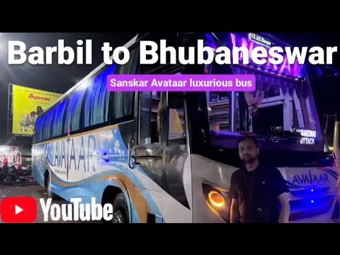 Barbil to Bhubaneswar Bus Journey #Avataar Sanskar Luxurious bus - YouTube
