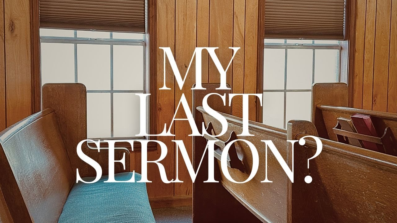 Preaching my last sermon (and why I've been procrastinating). - YouTube