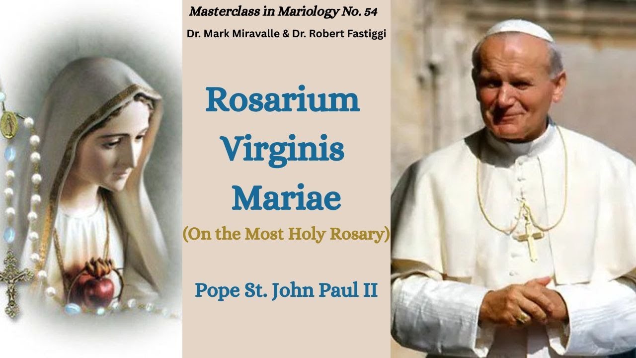 Masterclass No. 54: Rosarium Virginis Mariae (On the Most Holy Rosary ...