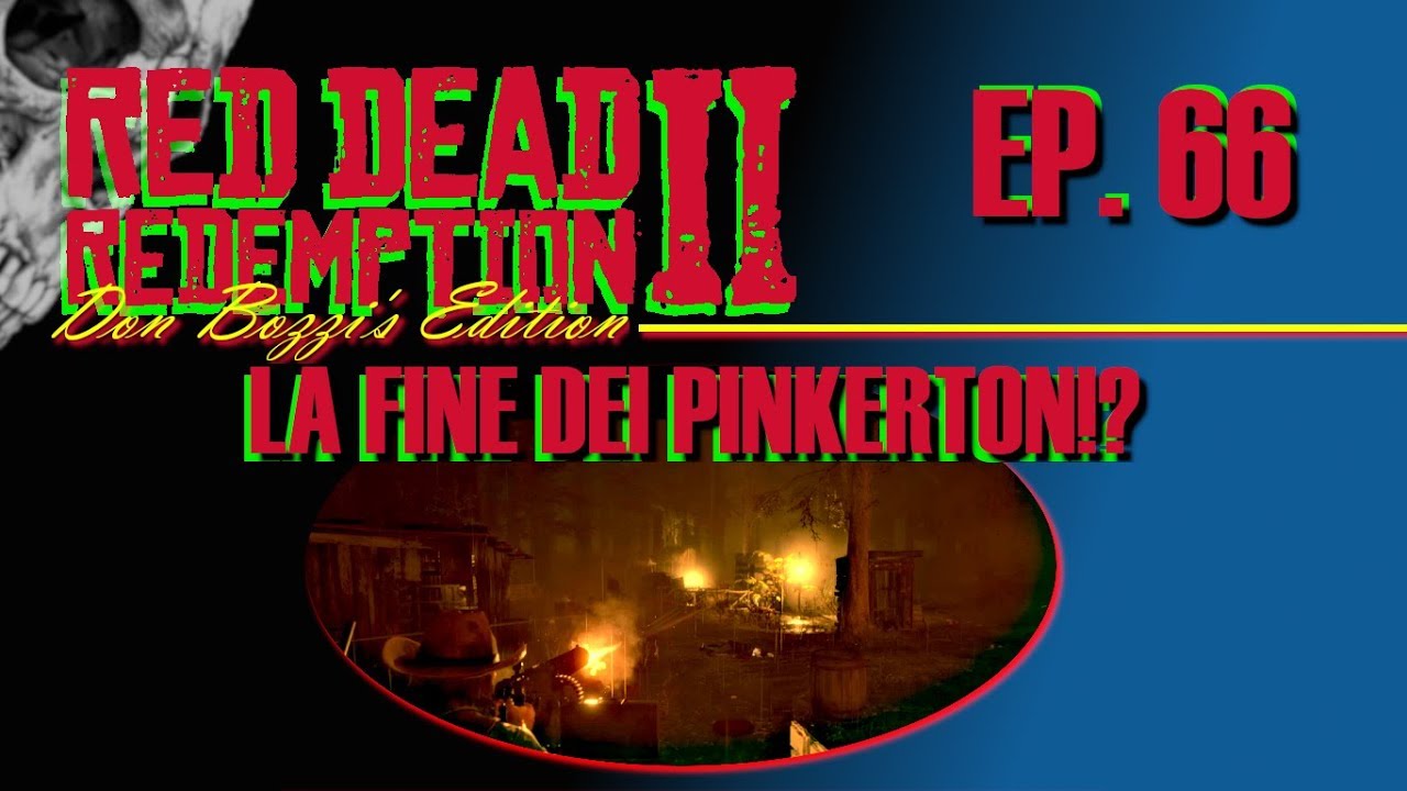[PS4] RDR2 Walkthrough - Ep. 66 La fine dei Pinkerton!? - YouTube
