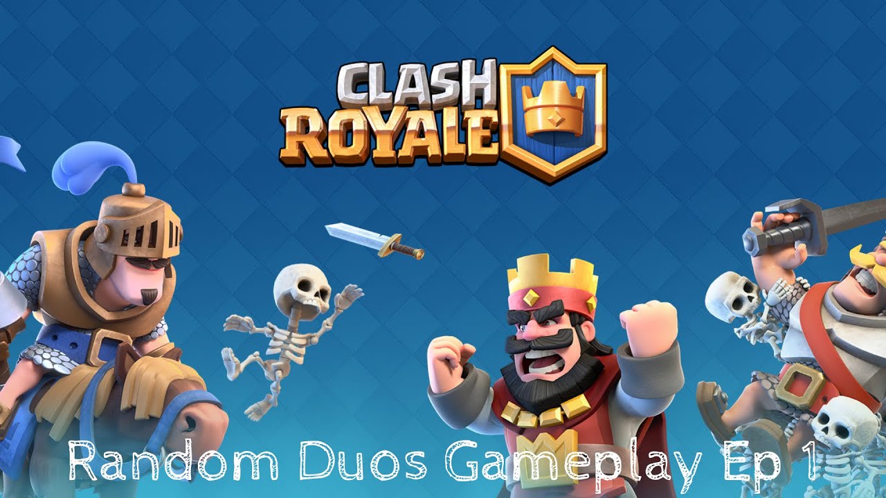 *EPIC* Random Duos Gameplay! - Clash Royale Ep 1 - YouTube